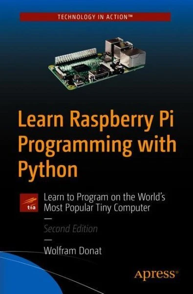 LEARN RASPBERRY PI Programming With Python : Learn to Program on the ...