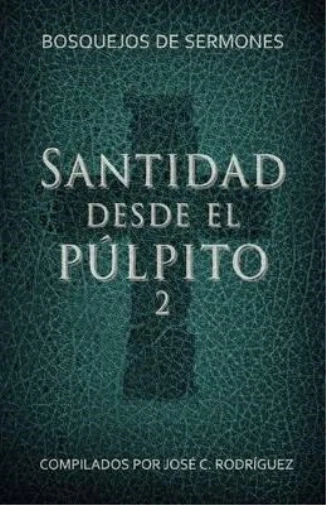JOSE C. RODRIGUEZ Santidad desde el púlpito, Número 2 (Poche) EUR 11,60 ...