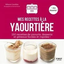MES RECETTES À la Yaourtière : 150 recettes de yaourt... | Livre | état ...