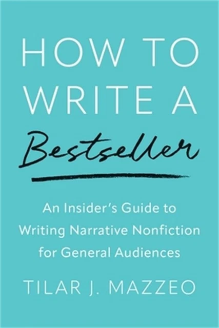 HOW TO WRITE a Bestseller: An Insider’s Guide to Writing Narrative ...