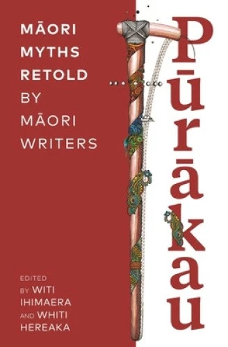 PURAKAU: MAORI MYTHS Retold by Maori Writers by Various Authors ...