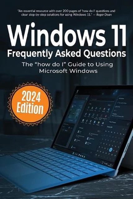 WINDOWS 11 FREQUENTLY Asked Questions: The "how do I" Guide to Using ...