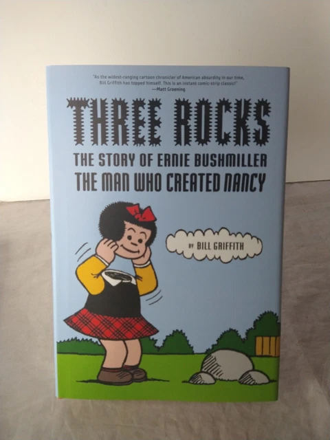 THREE ROCKS: THE Story of Ernie Bushmiller, The Man Who Created Nancy ...