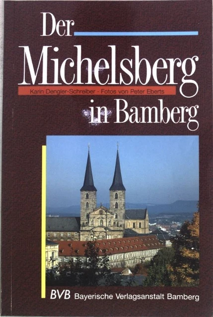 DER MICHELSBERG IN Bamberg. Dengler-Schreiber, Karin und Peter Eberts ...