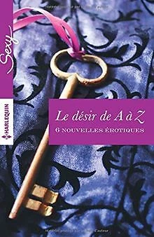 LE DÉSIR DE A à Z de Tyler, Alison, Calhoun, Anne | Livre | état bon ...