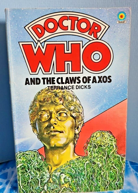 DOCTOR WHO THE Claws Of Axos. Terrance Dicks. Target 1984. £6.95 ...