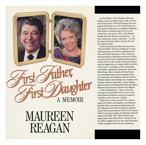 REAGAN, MAUREEN FIRST Father, First Daughter : a Memoir / Maureen ...