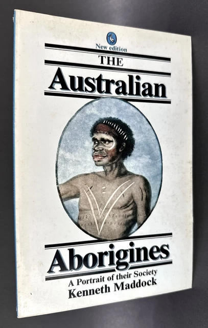 THE AUSTRALIAN ABORIGINES A Portrait Of Their Society Keith Maddock ...