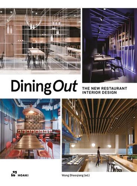 DINING OUT: THE New Restaurant Interior Design by Shaoqiang Wang ...