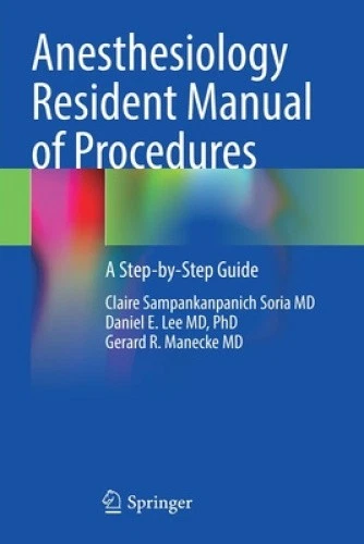 ANESTHESIOLOGY RESIDENT MANUAL of Procedures: A Step-By-Step Guide ...