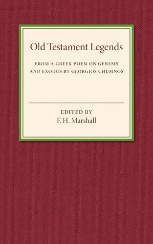 OLD TESTAMENT LEGENDS: From a Greek Poem on Genesis and Exodus by ...