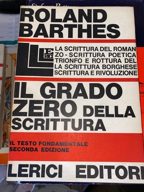 BARTHES - IL Grado Zero Della Scrittura. Lerici Ed. - 1966 EUR 20,00 ...
