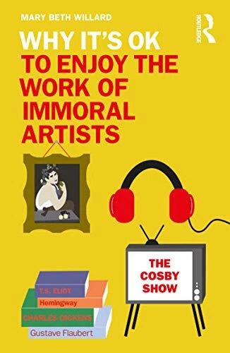 WHY ITS OK to Enjoy the Work of Immoral Artists by Mary Beth Willard (Paperback £22.62 - PicClick UK