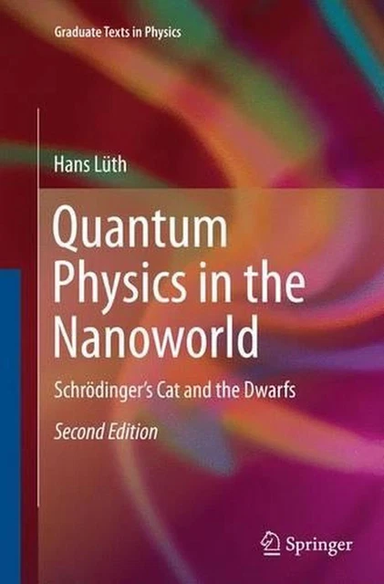 QUANTUM PHYSICS IN the Nanoworld: Schr?dinger's Cat and the Dwarfs by Hans L?th $117.15 ...