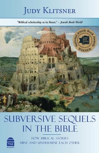 SUBVERSIVE SEQUELS IN the Bible: How Biblical Stories Mine and ...