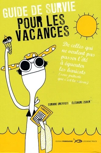 GUIDE DE SURVIE pour les vacances, Corinne Dreyfuss et Eleonore Zuber ...