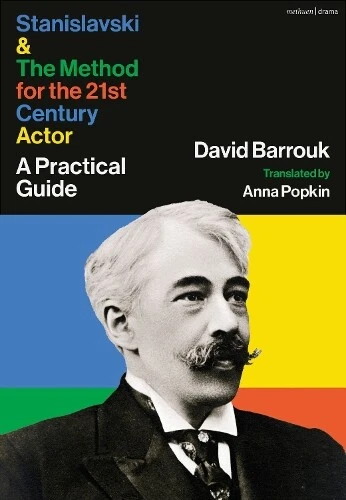 DAVID BARROUK STANISLAVSKI and The Method for the 21st Century Actor ...