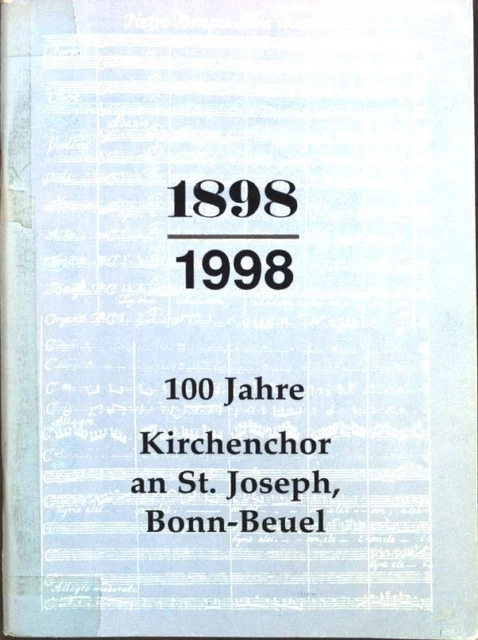 100 JAHRE KIRCHENCHOR an St. Joseph, Bonn-Beuel 1898-1998; EUR 11,00 - PicClick DE
