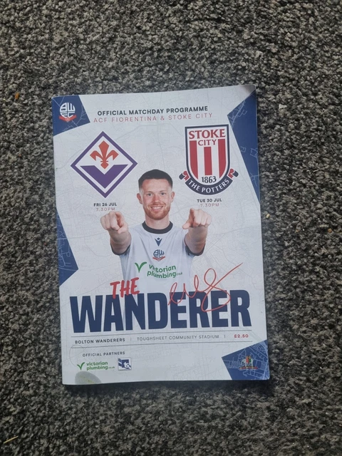 BOLTON WANDERERS FOOTBALL Programmes 24/25 Fiorentina And Stoke City £1 ...