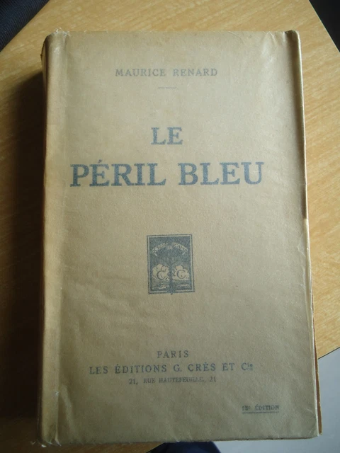 LIVRE : LE péril bleu de Maurice Renard- 1922- Ed G.Crès et Cie EUR 15 ...