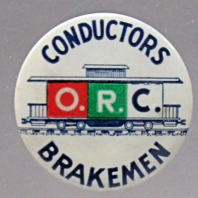 1930'S O.R.C. CONDUCTORS BRAKEMENT railroad union 1.2." pinback button ...