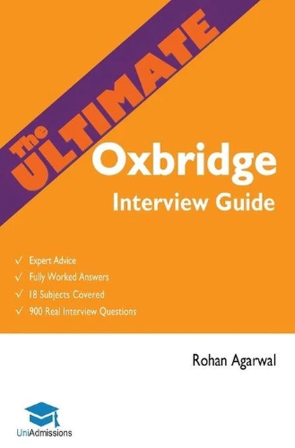 THE ULTIMATE OXBRIDGE Interview Guide: Over 900 Past Interview Questions, 18 Sub £24.99 ...