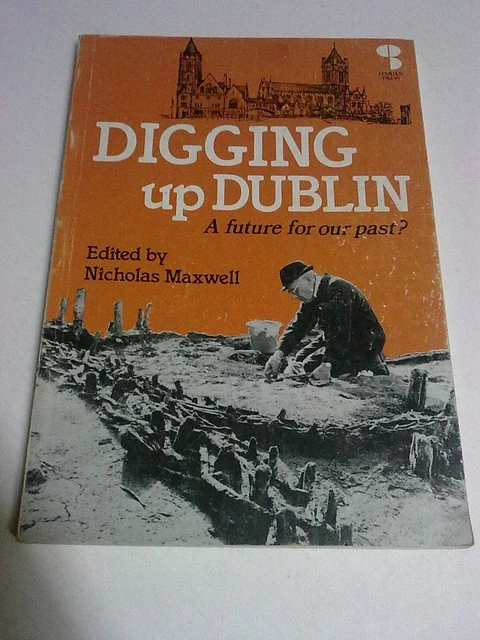 DIGGING UP DUBLIN a future for our past Ireland Irish archaeology £10. ...