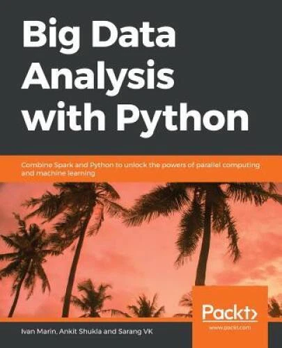 BIG DATA ANALYSIS with Python: Combine Spark and Python to unlock th ...