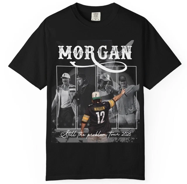 MORGAN WALLEN STILL The Problem 2026 Tour Merch Custom T-Shirt Unisex ...