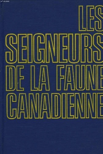 LES SEIGNEURS DE la Faune Canadienne, Frison - Roche Roger EUR 3,00 ...