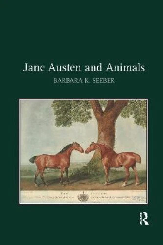 SEEBER, B: JANE Austen and Animals by Barbara K. Seeber NEUF EUR 54,01 ...