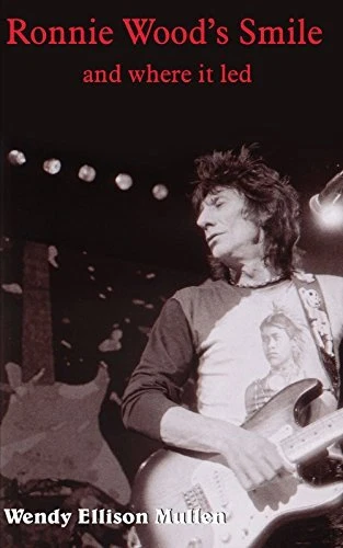 RONNIE WOOD'S SMILE : and where it led. Mullen 9781420812794 livraison ...