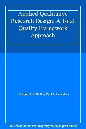 APPLIED QUALITATIVE RESEARCH Design: A Total Quality Framework A £75.00 ...