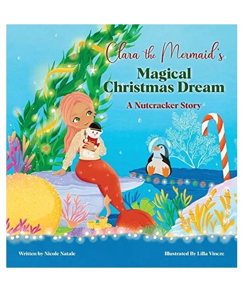 CLARA THE MERMAID'S Magical Christmas Dream (a Nutcracker Story ...