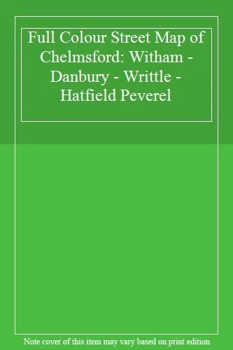 FULL COLOUR STREET Map of Chelmsford: Witham - Danbury - Writtle £9.39 ...
