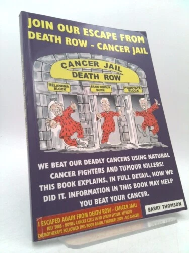 JOIN OUR ESCAPE from Death Row - Cancer Jail by Barry Thomson £35.95 ...