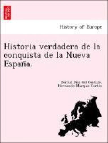 HISTORIA VERDADERA DE la conquista de la Nueva España. [Spanish] $106. ...
