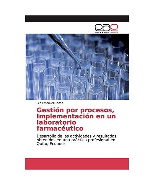 GESTIÓN POR PROCESOS, Implementación en un laboratorio farmacéutico: Desarrol EUR 21,23 ...