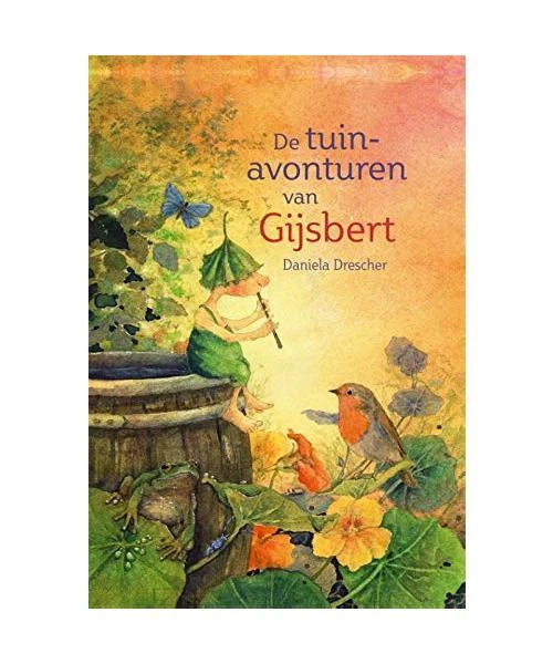 DE TUINAVONTUREN VAN Gijsbert (Kabouter Gijsbert), Drescher, Daniela ...
