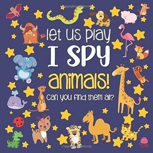 LET US PLAY I Spy Animals!: A Fun Picture Gue by Press, Little Dezign ...