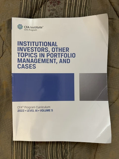 CFA PROGRAM CURRICULUM 2022 Level III Vol 5 Portfolio Management ...