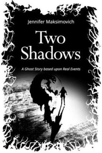 TWO SHADOWS: A Ghost Story based upon Real Events by Lisa Gilliam ...