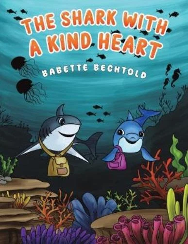 BABETTE BECHTOLD THE Shark with a Kind Heart (Poche) EUR 12,04 ...
