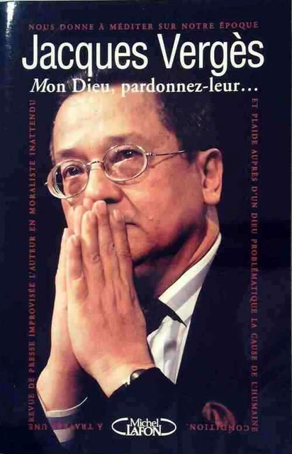 MON DIEU, PARDONNEZ-LEUR... - Jacques Vergès - V73380 EUR 7,69 ...