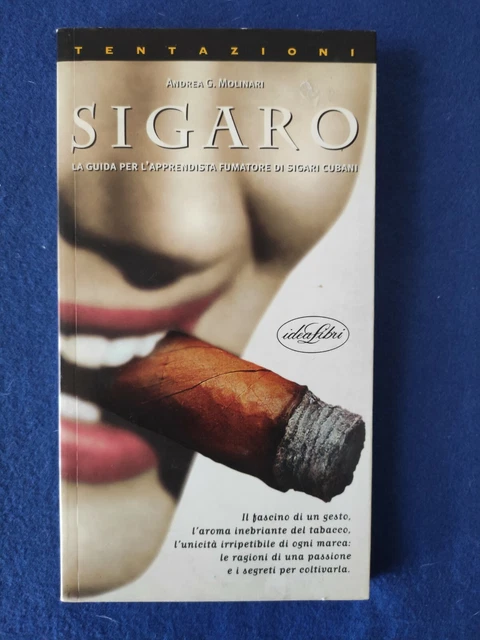 SIGARO LA GUIDA per l'apprendista fumatore di sigari cubani Andrea ...