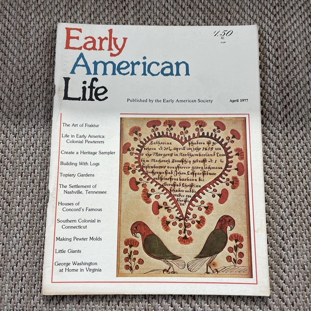 EARLY AMERICAN LIFE Magazine April 1977 Colonial Samplers Topiary ...