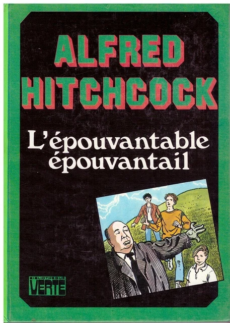 L'ÉPOUVANTABLE ÉPOUVANTAIL ALFRED Hitchcock Bibliothèque Verte ...