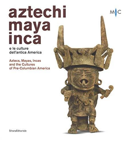 AZTECS, MAYAS, INCAS and the Cultures of Pre-Columbian America Antonio ...