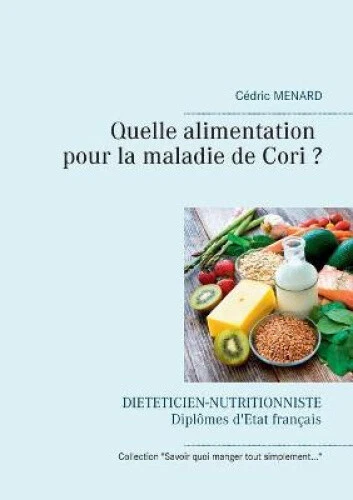 QUELLE ALIMENTATION POUR la maladie de Cori ? [French] by Cedric Menard ...