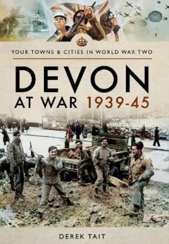 DEREK TAIT DEVON at War 1939 45 (Poche) EUR 18,90 - PicClick FR